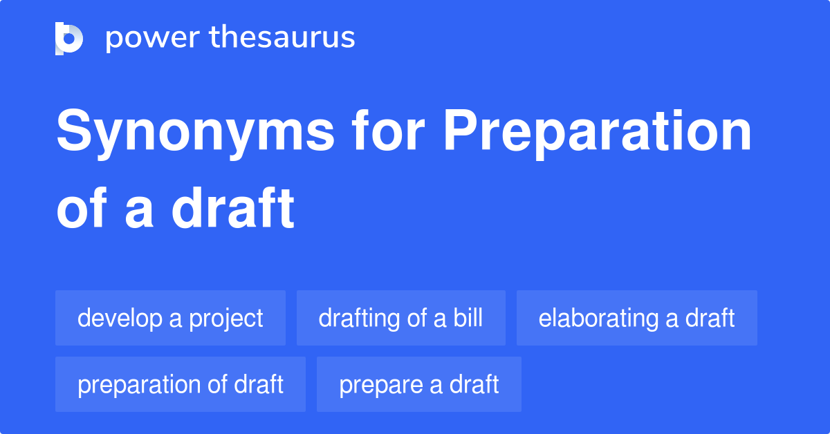 Preparation Of A Draft synonyms - 51 Words and Phrases for Preparation ...