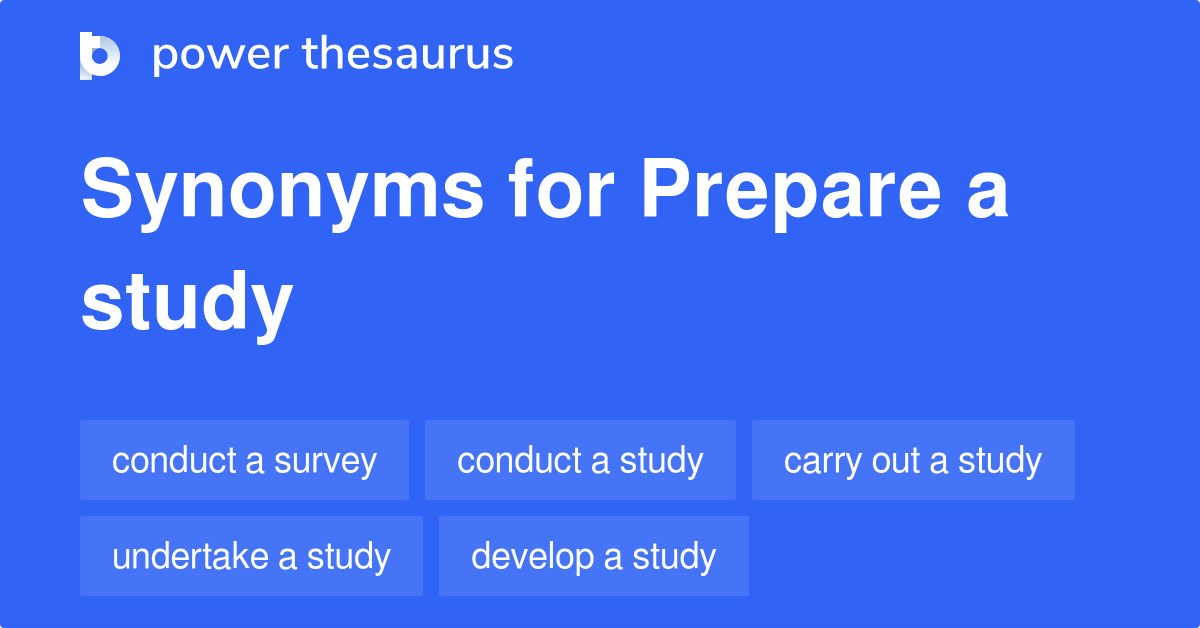 Prepare A Study synonyms - 144 Words and Phrases for Prepare A Study