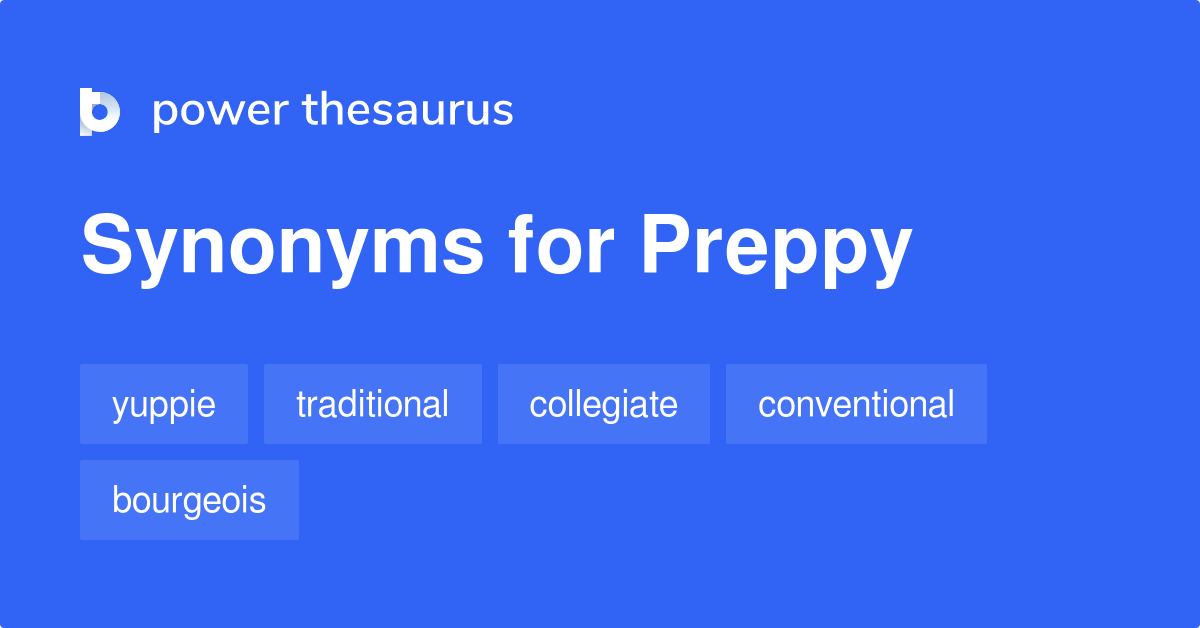 PREPPY Synonyms: 85 Similar Words & Phrases
