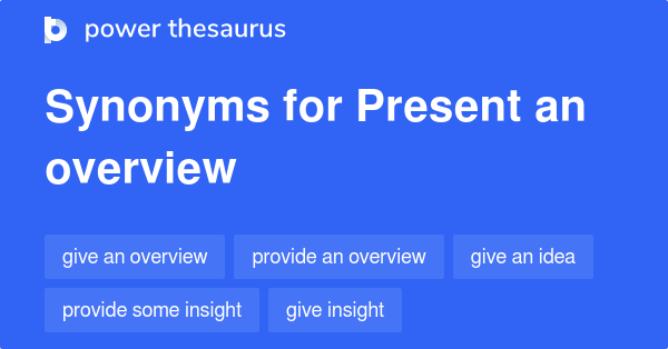 Present An Overview synonyms - 388 Words and Phrases for Present An ...