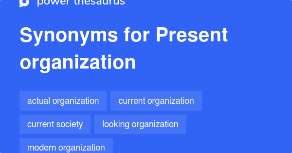 Present Organization synonyms - 27 Words and Phrases for Present ...