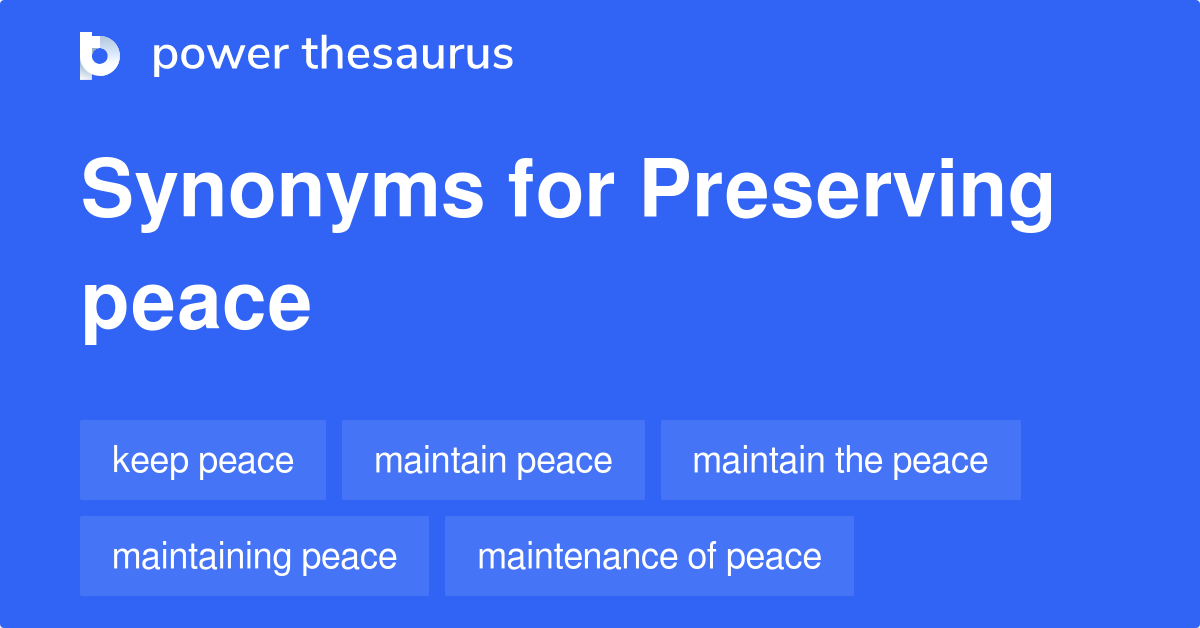 Preserving Peace synonyms - 40 Words and Phrases for Preserving Peace