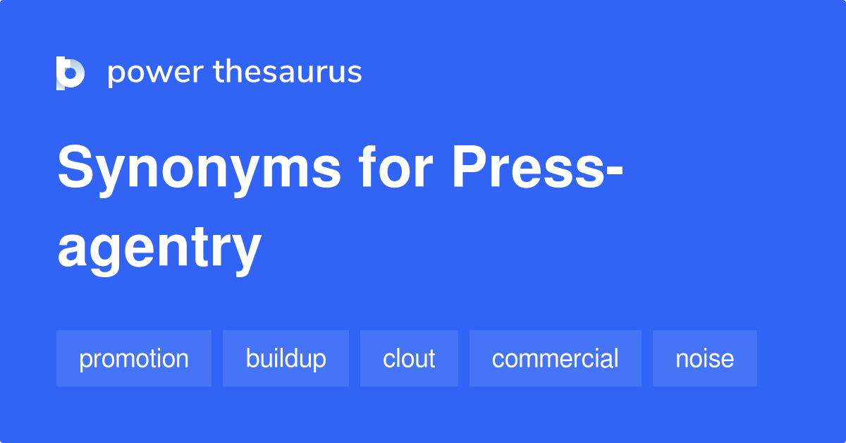 Press-agentry synonyms - 66 Words and Phrases for Press-agentry