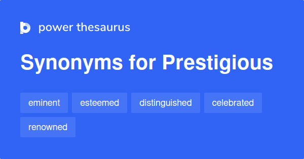 PRESTIGIOUS Synonyms: 662 Similar Words & Phrases