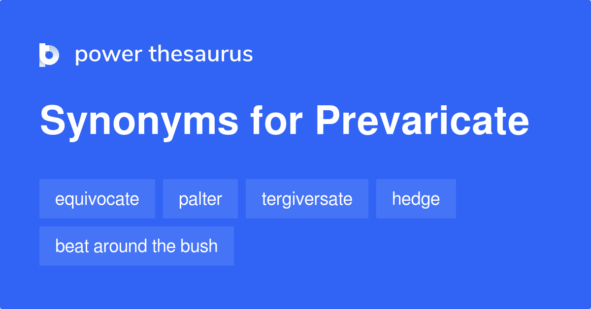 PREVARICATE Synonyms: 753 Similar Words & Phrases