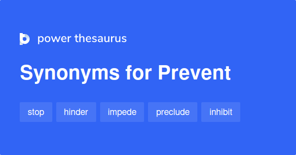 PREVENT Synonyms: 2 625 Similar Words & Phrases