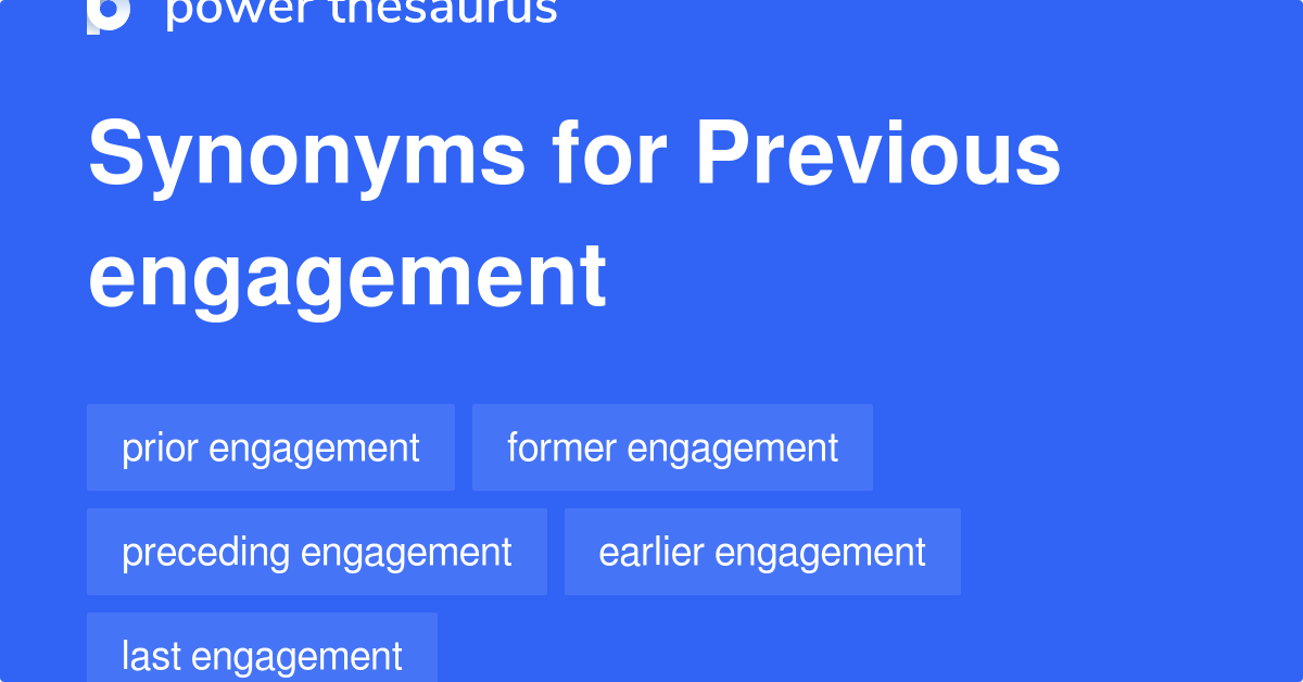 Previous Engagement synonyms - 121 Words and Phrases for Previous ...