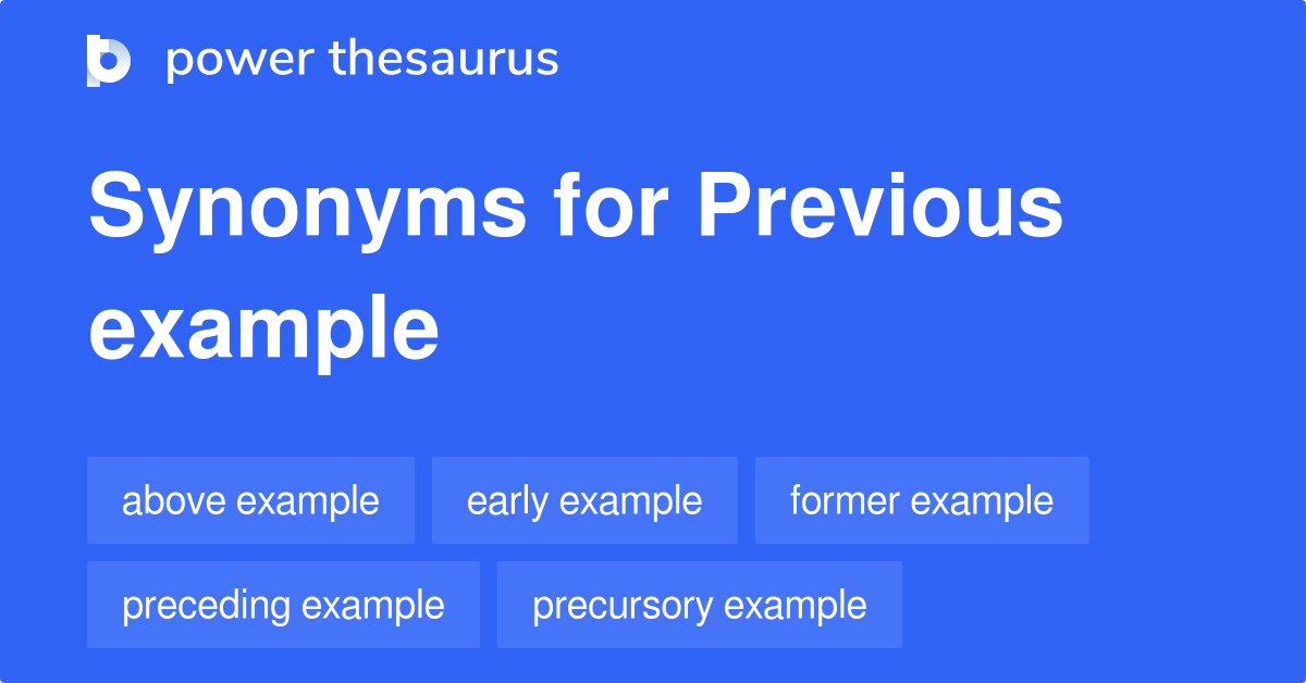PREVIOUS EXAMPLE Synonyms: 64 Similar Words & Phrases