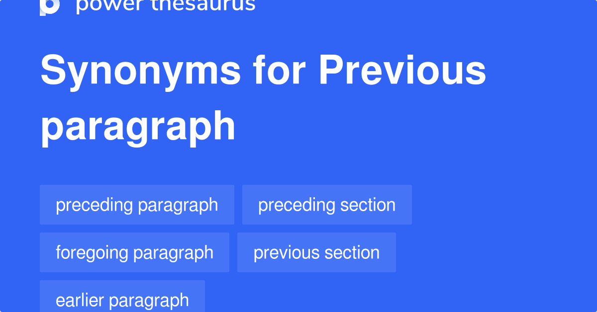 Previous Paragraph synonyms - 182 Words and Phrases for Previous Paragraph