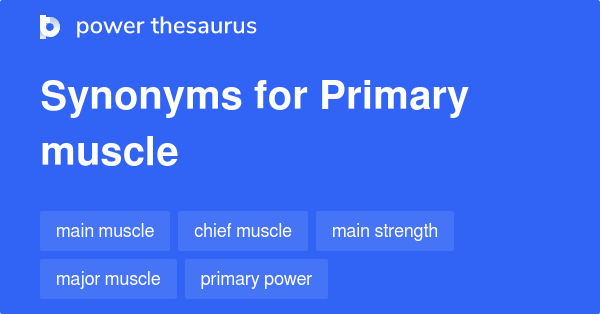 Primary Muscle synonyms - 7 Words and Phrases for Primary Muscle