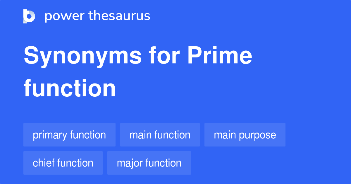 Prime Function synonyms - 47 Words and Phrases for Prime Function