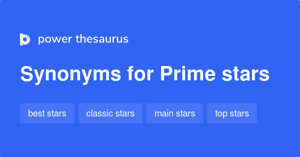 Prime Stars synonyms - 9 Words and Phrases for Prime Stars
