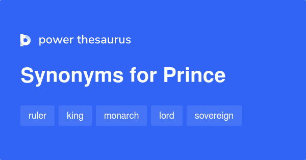 PRINCE Synonyms: 681 Similar Words & Phrases