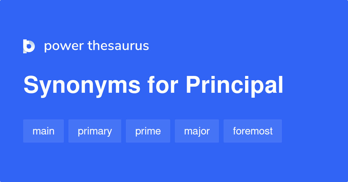 PRINCIPAL Synonyms: 2 790 Similar Words & Phrases