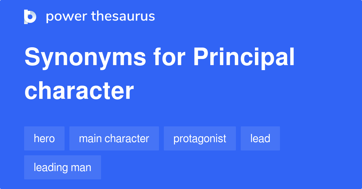 Principal Character synonyms - 127 Words and Phrases for Principal ...