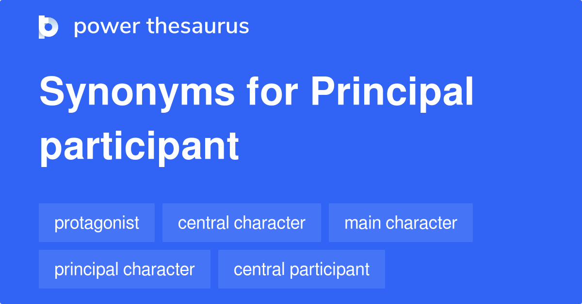 Principal Participant synonyms - 59 Words and Phrases for Principal ...