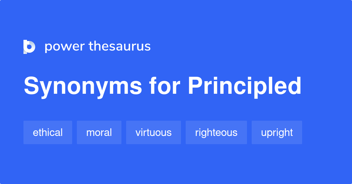 PRINCIPLED Synonyms: 800 Similar Words & Phrases