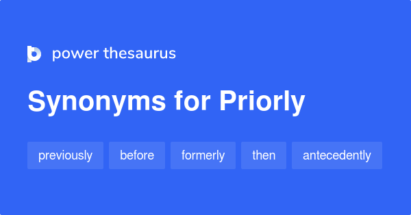 PRIORLY Synonyms: 133 Similar Words & Phrases