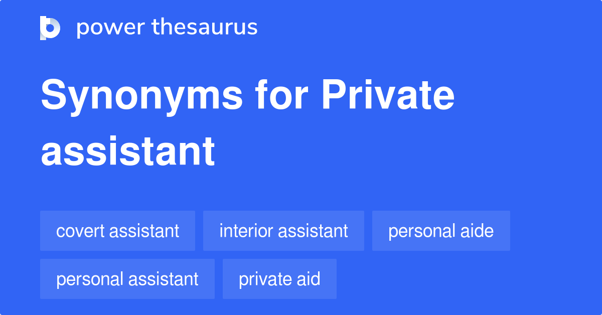 PRIVATE ASSISTANT Synonyms: 29 Similar Phrases