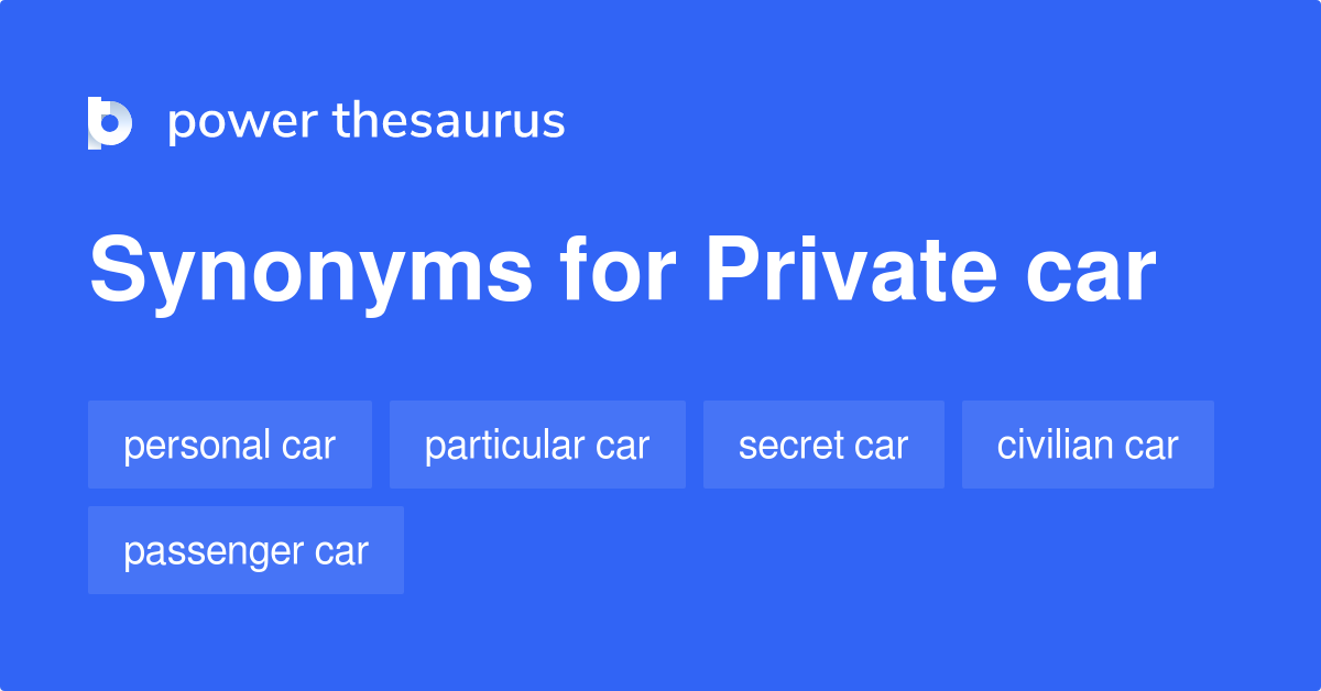 PRIVATE CAR Synonyms: 201 Similar Words & Phrases