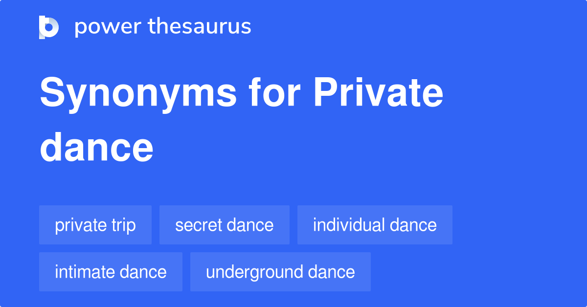 Private Dance synonyms - 12 Words and Phrases for Private Dance
