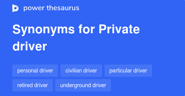 137 PRIVATE DRIVER Synonyms