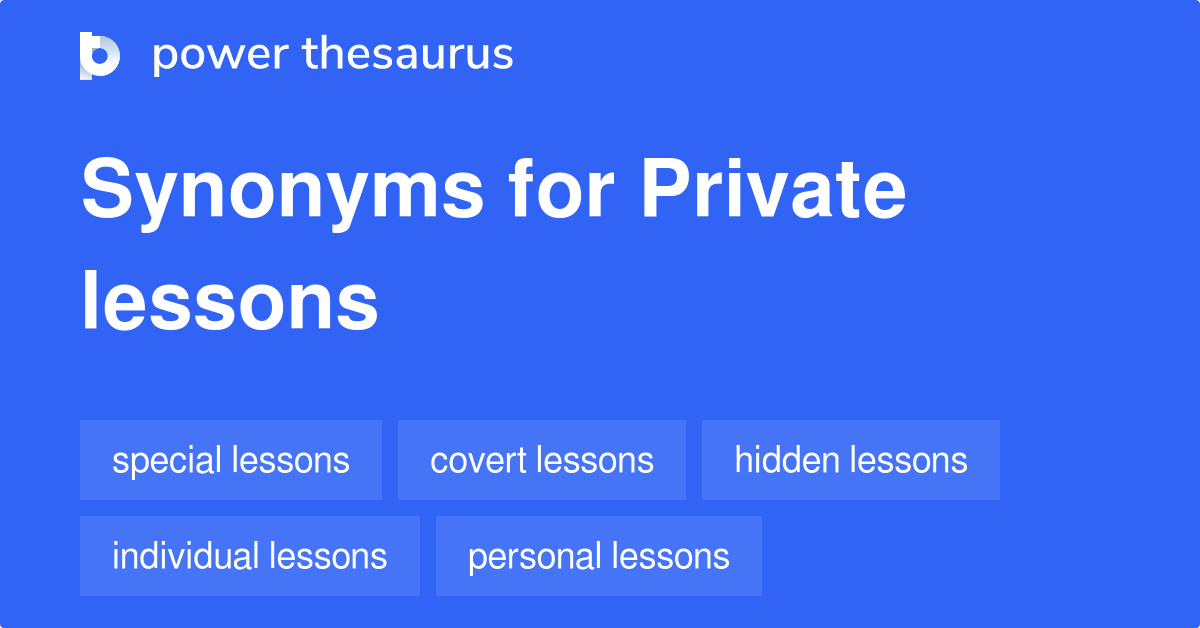PRIVATE LESSONS Synonyms: 94 Similar Words & Phrases