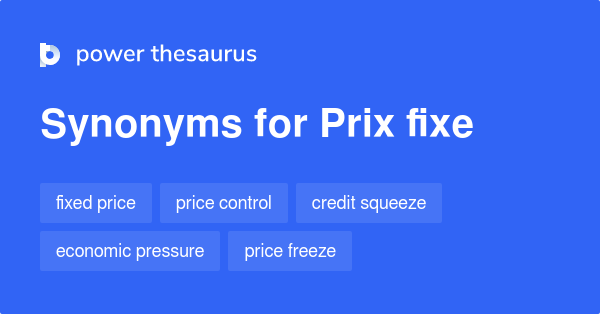 PRIX FIXE Synonyms: 48 Similar Words & Phrases
