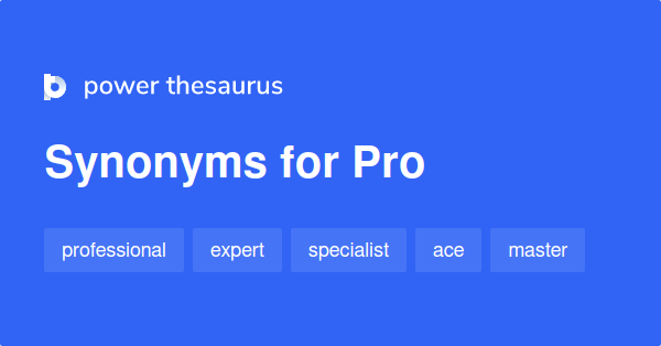 PRO Synonyms: 1 050 Similar Words & Phrases