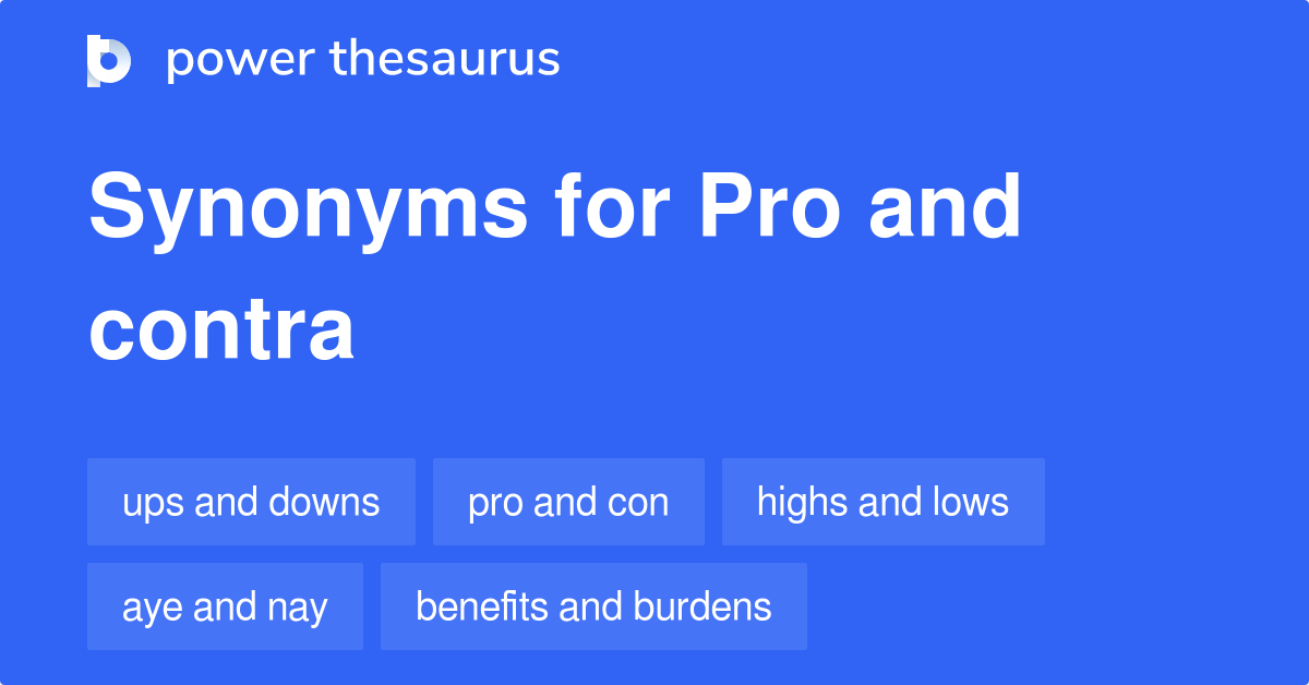 Pro And Contra synonyms - 36 Words and Phrases for Pro And Contra
