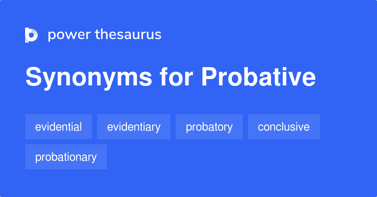 Probative synonyms - 178 Words and Phrases for Probative