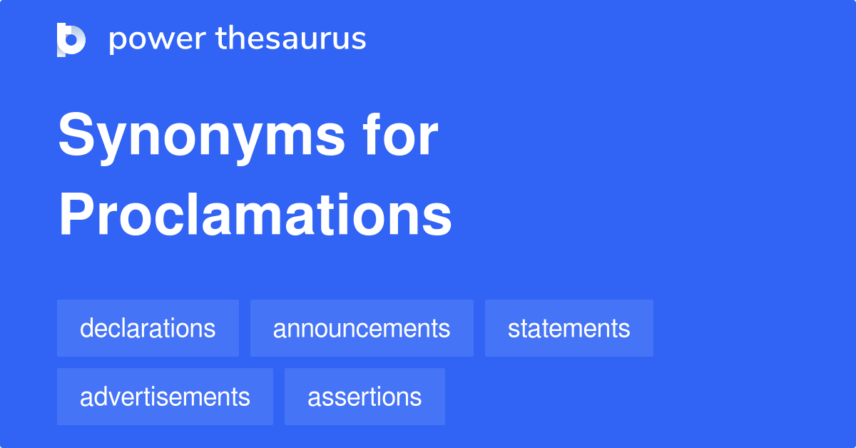 Proclamations synonyms - 311 Words and Phrases for Proclamations