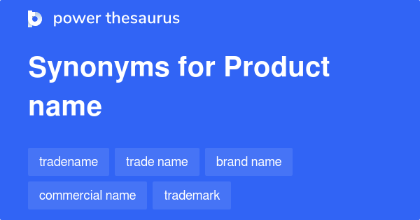 Product Name synonyms - 79 Words and Phrases for Product Name