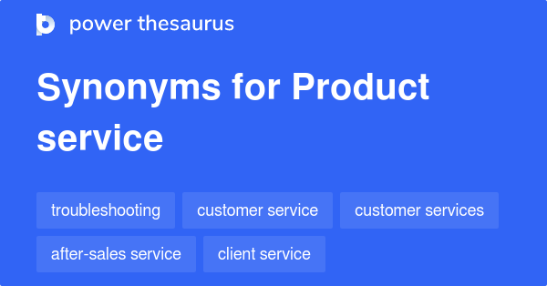 PRODUCT SERVICE Synonyms: 28 Similar Words & Phrases
