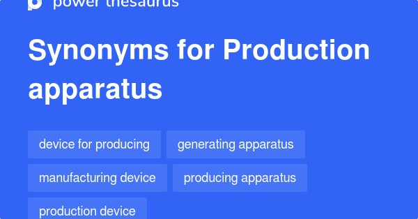 Production Apparatus synonyms - 51 Words and Phrases for Production ...