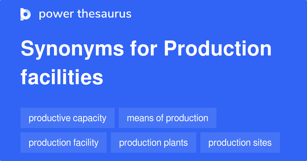 Production Facilities synonyms - 279 Words and Phrases for Production ...