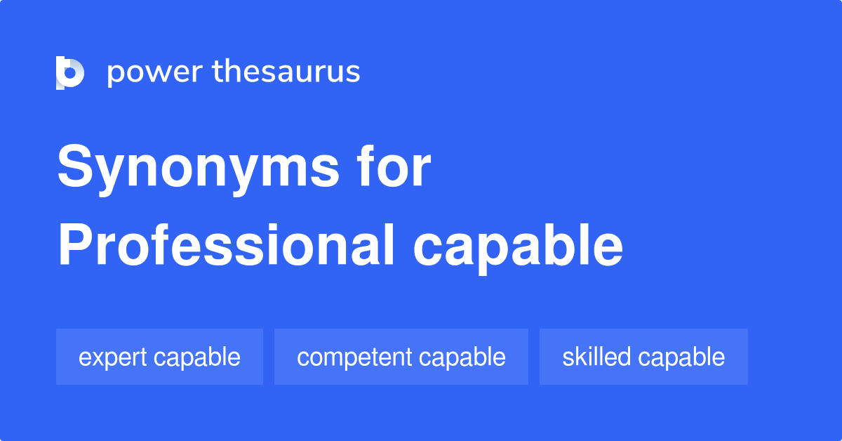 Professional Capable synonyms - 6 Words and Phrases for Professional ...