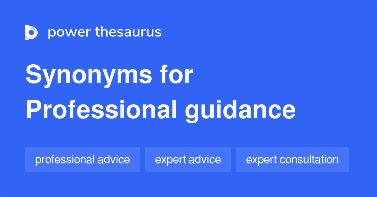PROFESSIONAL GUIDANCE Synonyms: 166 Similar Words & Phrases