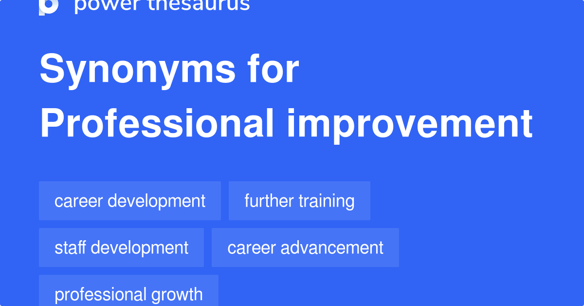 Professional Improvement synonyms - 102 Words and Phrases for ...