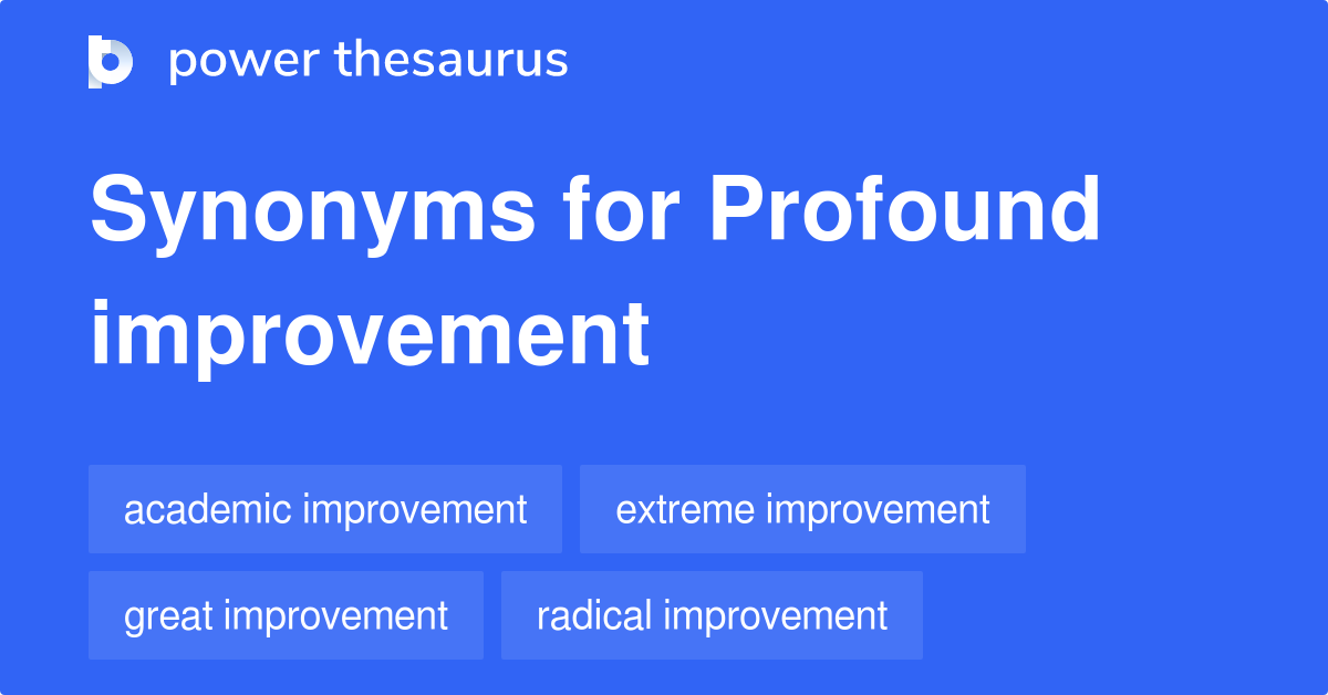 Profound Improvement synonyms - 9 Words and Phrases for Profound ...