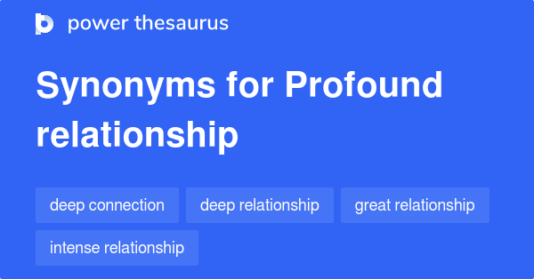 55 PROFOUND RELATIONSHIP Synonyms