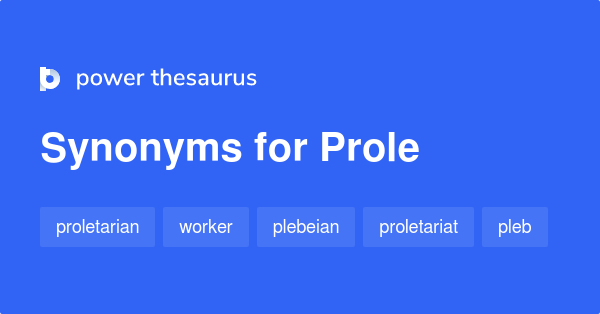 PROLE Synonyms: 83 Similar Words & Phrases