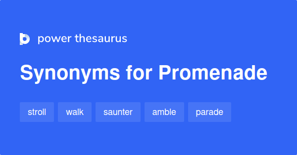 PROMENADE Synonyms: 942 Similar Words & Phrases