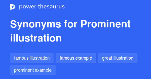 Prominent Illustration synonyms - 276 Words and Phrases for Prominent ...