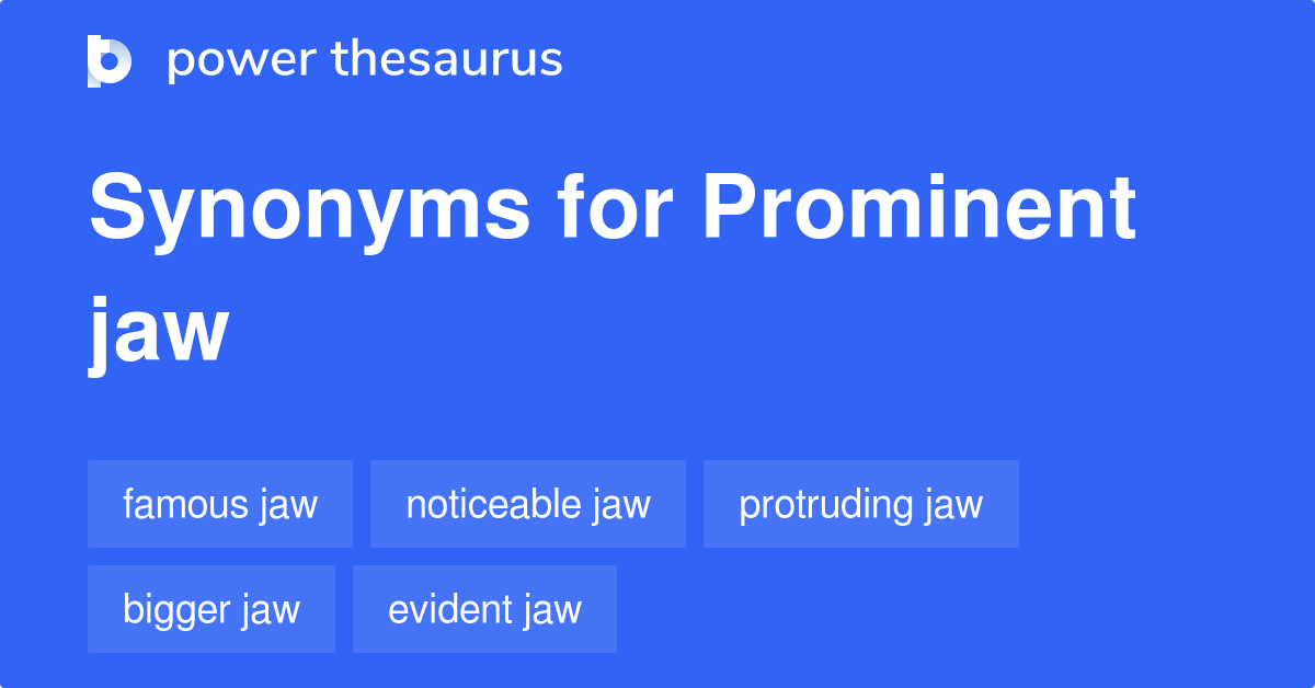 Prominent Jaw synonyms - 51 Words and Phrases for Prominent Jaw