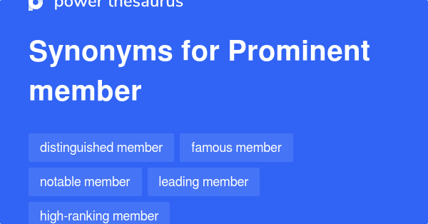 Prominent Member synonyms - 229 Words and Phrases for Prominent Member