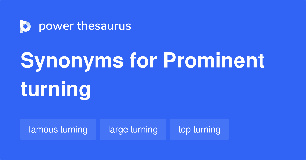 Prominent Turning synonyms - 10 Words and Phrases for Prominent Turning
