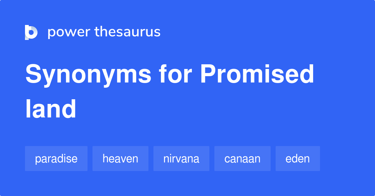 Promised Land synonyms - 388 Words and Phrases for Promised Land