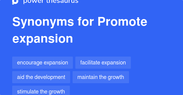 Promote Expansion synonyms - 80 Words and Phrases for Promote Expansion