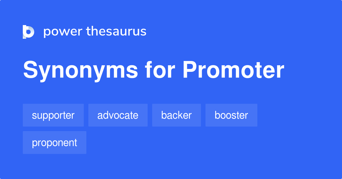PROMOTER Synonyms: 1 003 Similar Words & Phrases